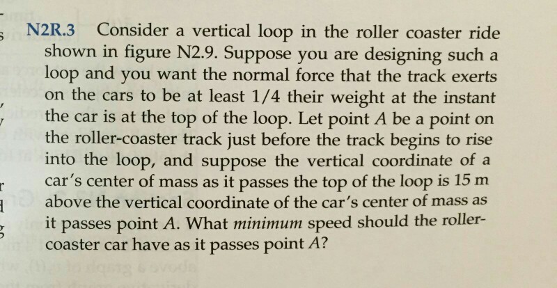 Solved N2R.3 Consider a vertical loop in the roller coaster | Chegg.com