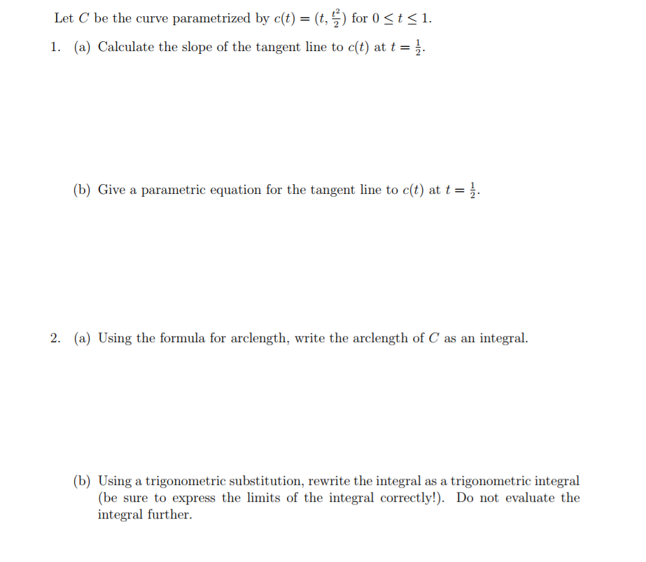 Solved Let C be the curve parametrized by c(t) = (t ) for 0 | Chegg.com