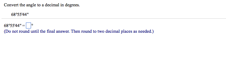 Solved Convert the angle to a decimal in degrees. | Chegg.com