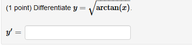 Solved (1 point) Differentiate y /arctan(x) | Chegg.com