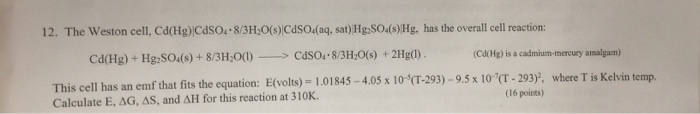 Solved The Weston cell, Cd(Hg) CdSO_4 middot 8/3 | Chegg.com