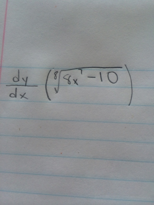 Solved dy/dx (8 square root 8x^7 - 10) | Chegg.com