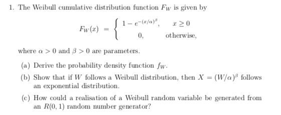 Solved 1 The Weibull Cumulative Distribution Function Fw Is