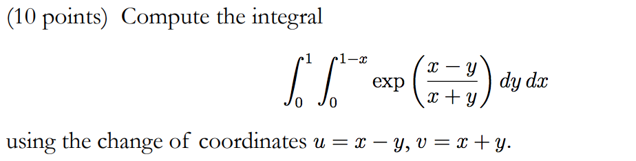 Solved (10 points) Compute the integral eXp Jo Jo using the | Chegg.com