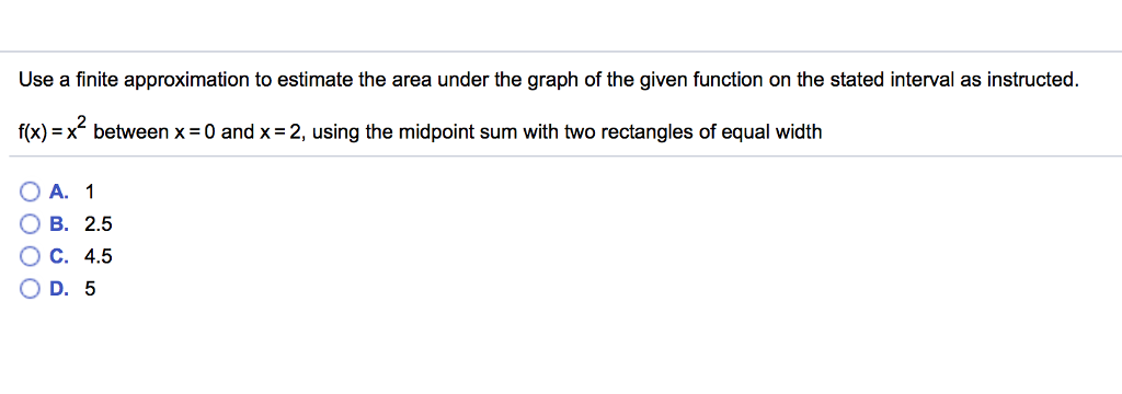 Solved Use a finite approximation to estimate the area under | Chegg.com