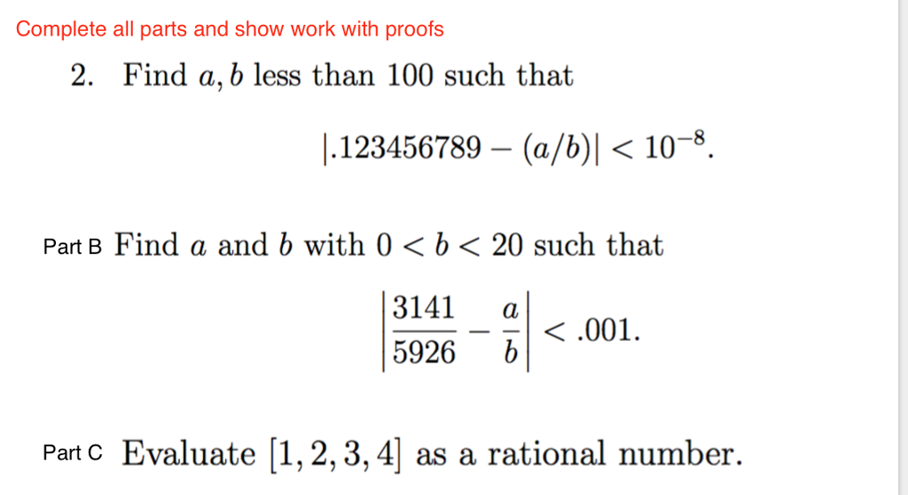 Solved Find a, b less than 100 such that |.123456789 - | Chegg.com