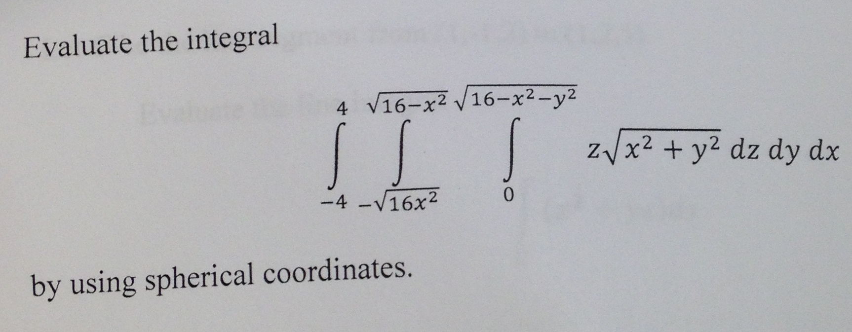 Solved Evaluate the integral by using spherical | Chegg.com