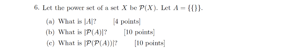 Solved Let the power set of a set X be P(X). Let A = {{}}. | Chegg.com
