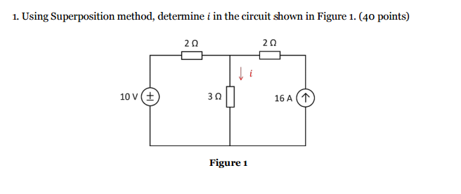 Solved 1. Using Superposition method, determine i in the | Chegg.com