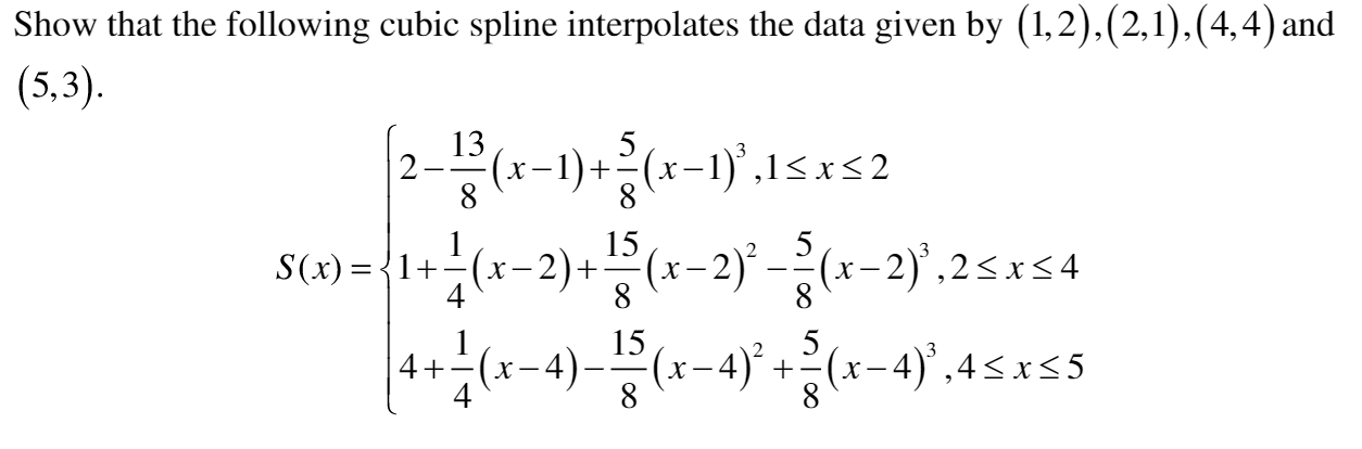 Solved Show that the following cubic spline interpolates the | Chegg.com