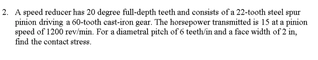 Solved A speed reducer has 20 degree full-depth teeth and | Chegg.com