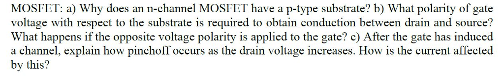 Solved MOSFET: a) Why does an n-channel MOSFET have a p-type | Chegg.com