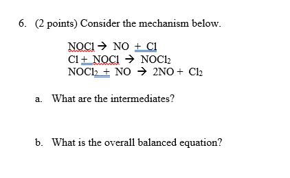 Solved 6. (2 points) Consider the mechanism below. a. What | Chegg.com