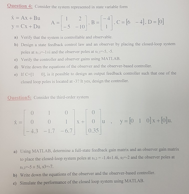 Solved Question 4: Consider the system represented in state | Chegg.com