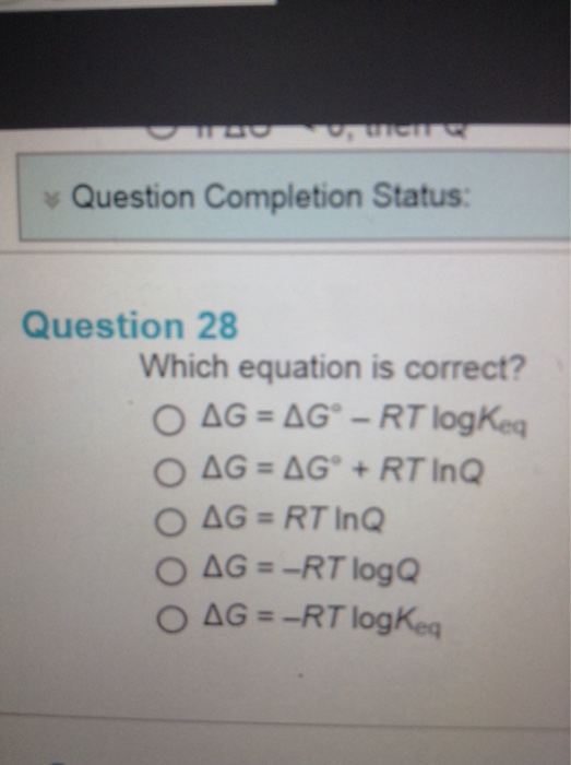 Solved Which equation is correct? Delta G = Delta G degree - | Chegg.com