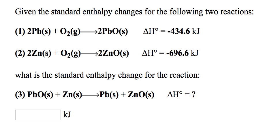 Solved Given the standard enthalpy changes for the following | Chegg.com