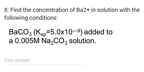 Solved 8. Find the concentration of Ba2+ in solution with | Chegg.com