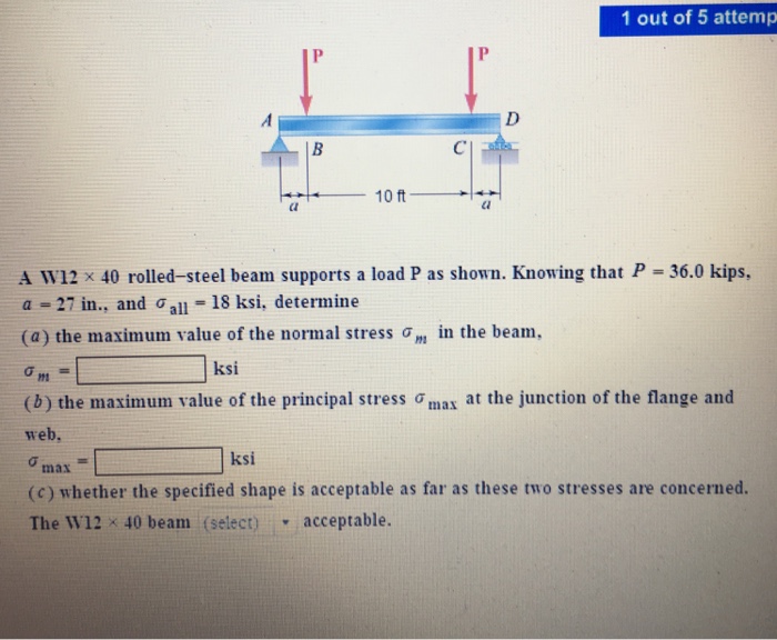 Solved A W12 Times 40 rolled-steel beam supports a load P | Chegg.com