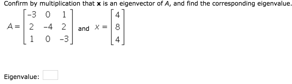 Solved Confirm by multiplication that x is an eigenvector of | Chegg.com