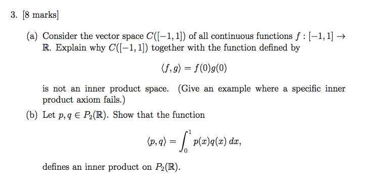 Solved 3. [8 marks] (a) Consider the vector space C([-1, l) | Chegg.com