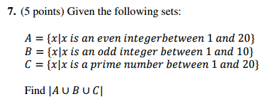Solved Given the following sets: A = {x|x is an even | Chegg.com
