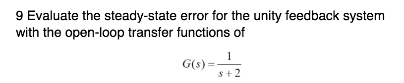 Solved Evaluate the steady-state error for the unity | Chegg.com