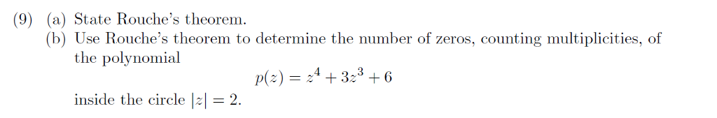 Solved (9) (a) State Rouche's theorem. b) Use Rouche's | Chegg.com