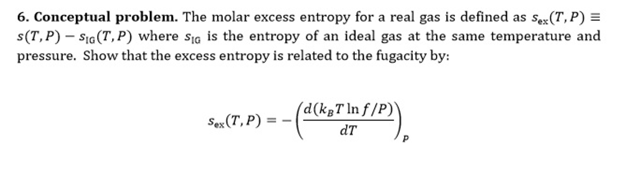 Solved The molar excess entropy for a real gas is defined as | Chegg.com