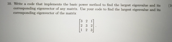 Solved Write a code that implements the basic power method | Chegg.com