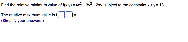 Solved Find the relative minimum value of f (x, y) = 4x^2 + | Chegg.com