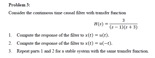 Solved Consider the continuons time causal filter with | Chegg.com