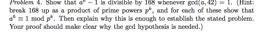 Solved Show that a - 1 is divisible by 168 whenever gcd(a, | Chegg.com
