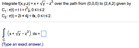 Solved Integrate f(x,y,z) x+ Vy -z over the path from | Chegg.com