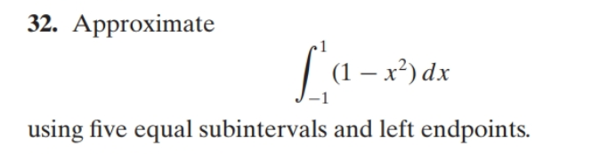 Solved 32. Approximate (1 - x2)dx using five equal | Chegg.com