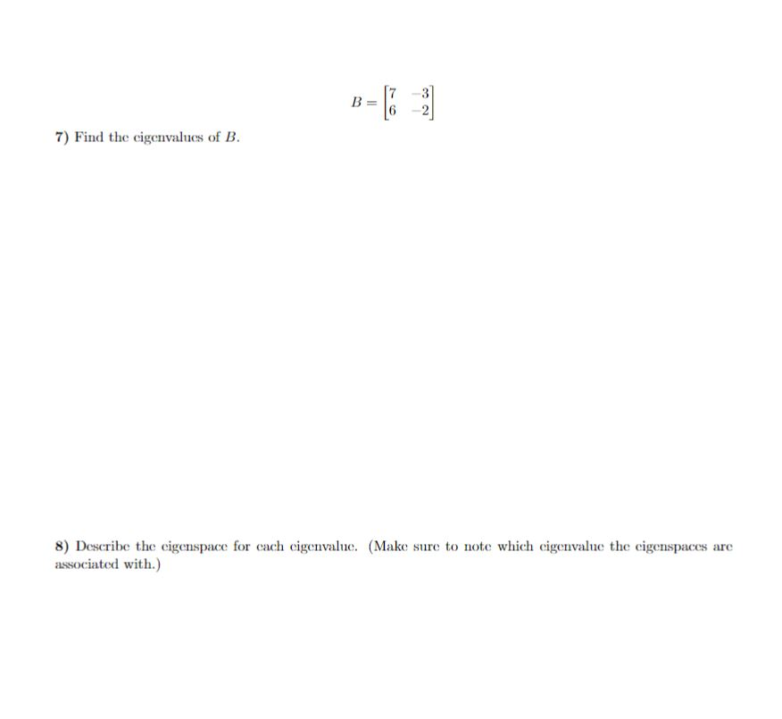 Solved Find the eigenvalues of B. Describe the eigenspace | Chegg.com
