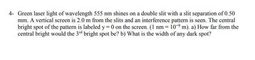 Solved 4- Green laser light of wavelength 555 nm shines on a | Chegg.com