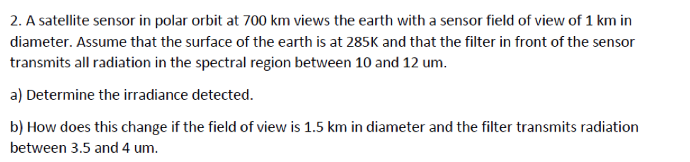 Solved 2. A satellite sensor in polar orbit at 700 km views | Chegg.com