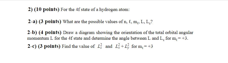 Solved 2) (10 points) For the 4f state of a hydrogen atom: | Chegg.com