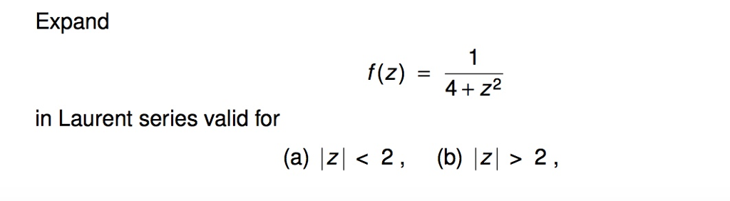 Solved Expand f(z) = in Laurent series valid for (a)