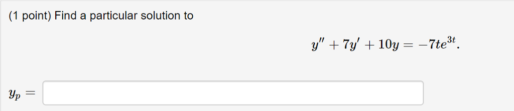 Solved (1 point) Find a particular solution to Up | Chegg.com
