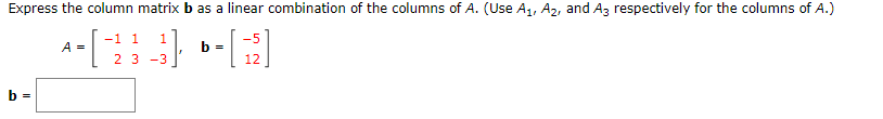 Solved Express the column matrix b as a linear combination | Chegg.com