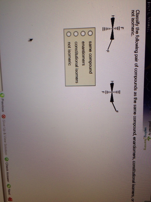 Solved Classify the following pair of compounds as the same | Chegg.com