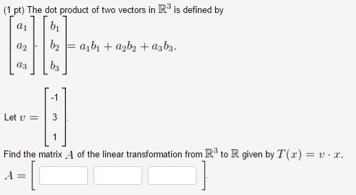 Solved (1 pt) The dot product of two vectors in R3 is | Chegg.com