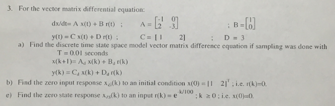 Solved For the vector matrix differential equation: Find | Chegg.com
