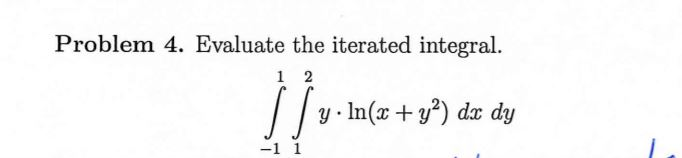 Solved Problem 4. Evaluate the iterated integral | Chegg.com