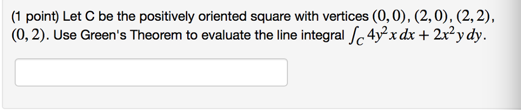 Solved Let C be the positively oriented square with vertices | Chegg.com