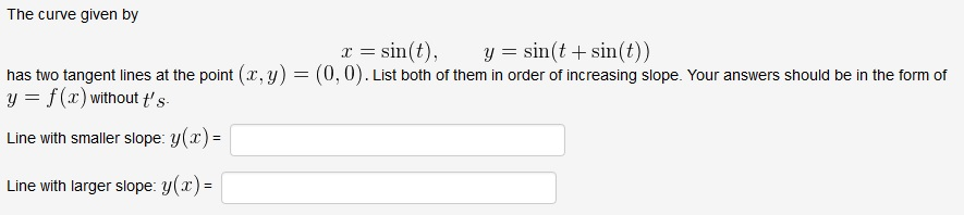 Solved The curve given by x = sin(t), y = sin(t + sin(t)) | Chegg.com
