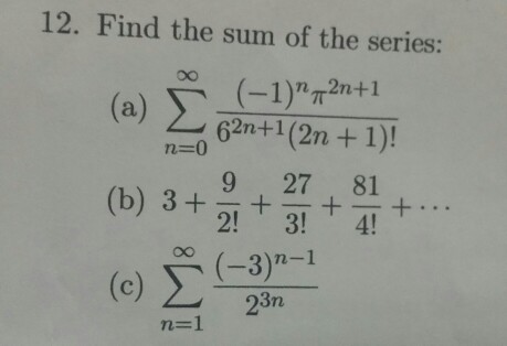 Solved Find the sum of the series: Sigma^infinity _n = 0 | Chegg.com