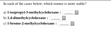 Solved In each of the cases below, which isomer is more | Chegg.com