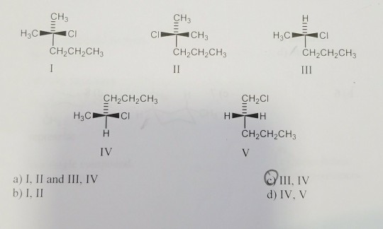 Solved CH3 CH3 H3C Cl CH3 CH2CH2CH3 H3C Cl CI CH2CH2CH3 | Chegg.com